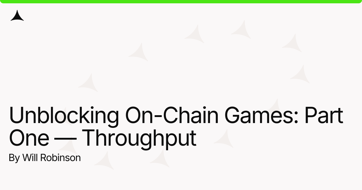 Unblocking On-Chain Games: Part One — Throughput